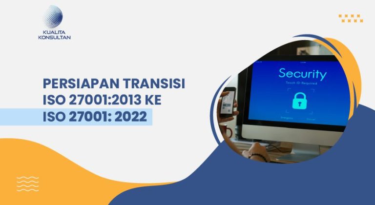 Kenapa harus transisi ISO 27001:2013 ke ISO 27001:2022?